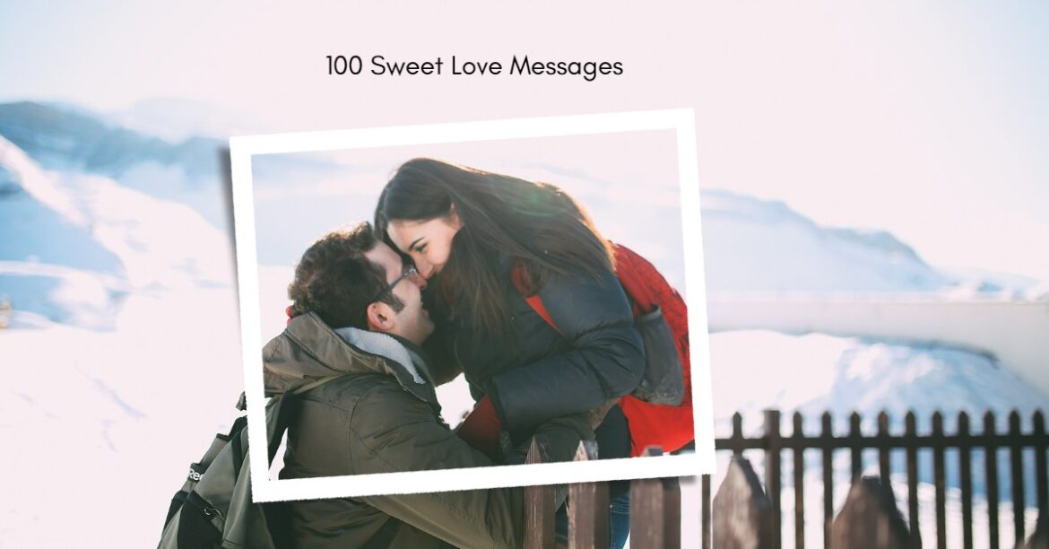 100 Sweet Love Messages: Expressing 'I Love You' To Your Partner