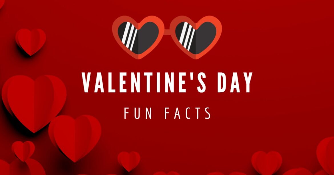 50 Fun Facts About Valentine's Day: The Holiday Of Love And Romance